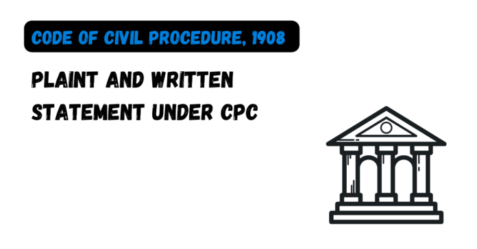 Plaint and Written Statement under CPC - The Code of Civil Procedure